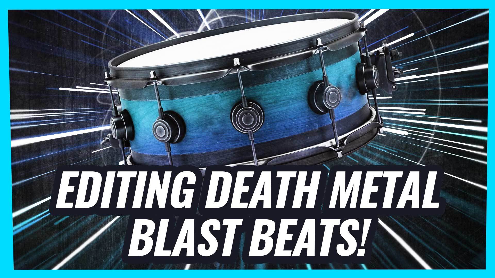 Sneak preview: How To Edit Blast Beats